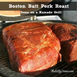 Boston Butt Pork Roast on a Kamado Grill - Recipes Food and Cooking