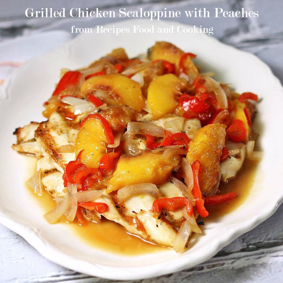 Grilled Chicken Scaloppine with Peaches #WeekdaySupper - Recipes Food ...